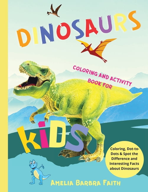 Dinosaurs Coloring And Activity Book For Kids: Amazing Dinosaurs ...