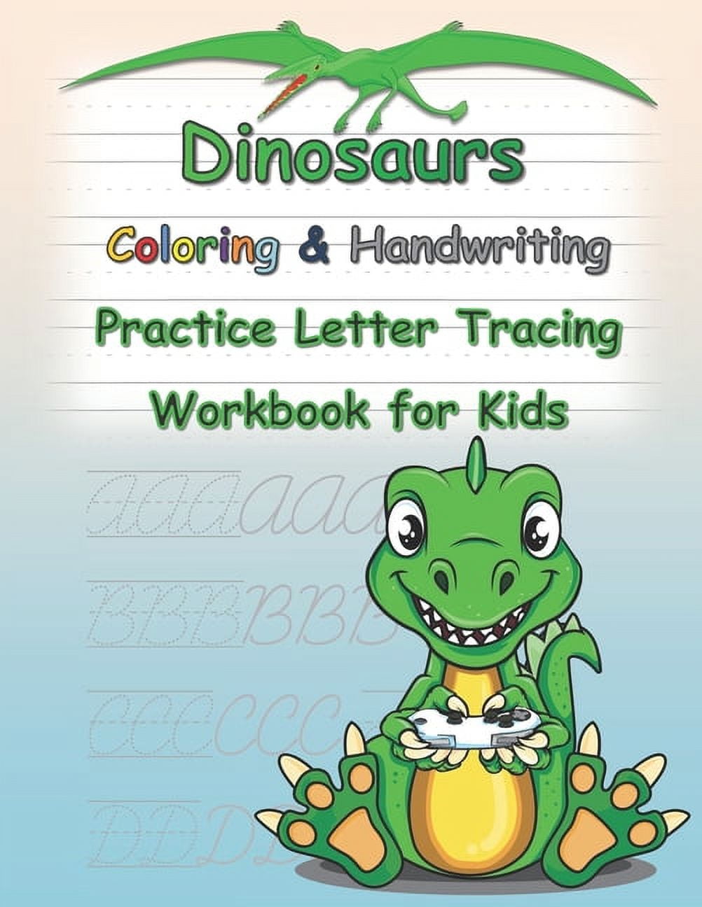 Dinosaurs A Coloring & Handwriting Practice Letter Tracing Workbook ...