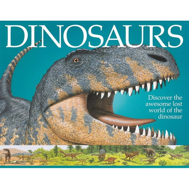 Dinosaurs : Discover The Awesome Lost World Of The Dinosaur (Hardcover ...
