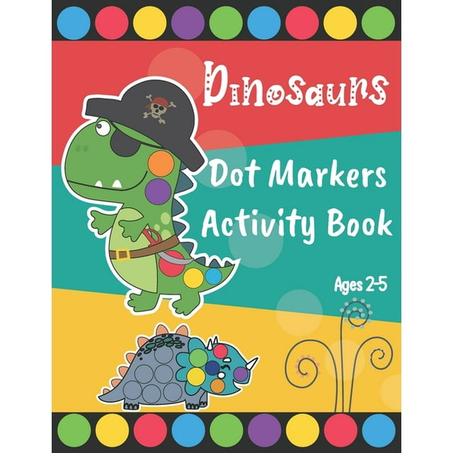 Dinosaurs Dot Markers Activity Book: Easy Guided BIG DOTS - Dot ...