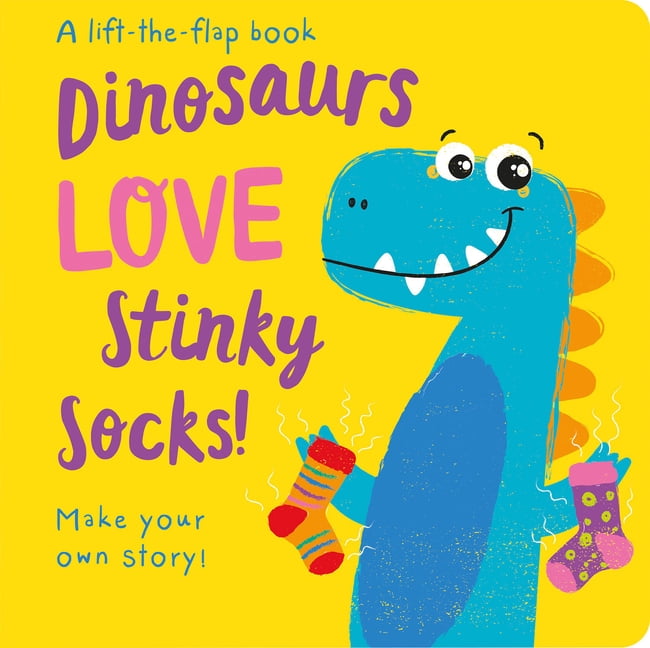 Dinosaurs Love Stinky Socks! - Lift the Flap, (Hardcover) - Walmart.com