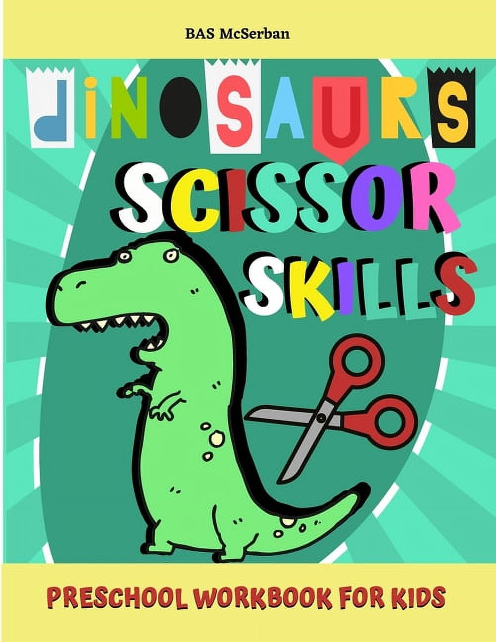 Dinosaurs Scissor Skills / Preschool Workbook For Kids: A Fun Activity ...