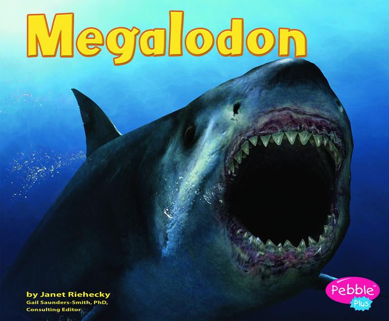 Dinosaurs and Prehistoric Animals Megalodon, (Hardcover) - Walmart.com