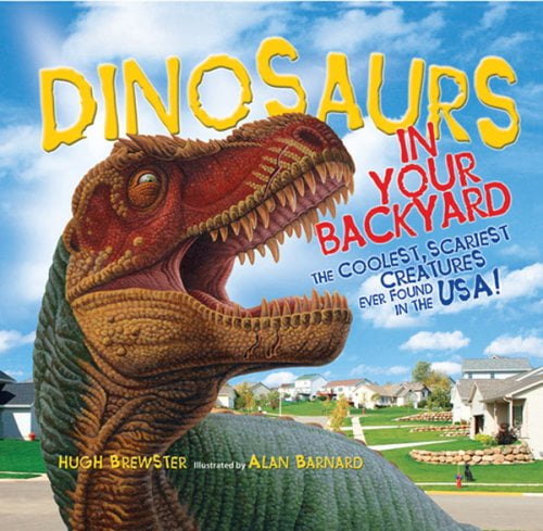 Pre-Owned Dinosaurs in Your Backyard: The Coolest, Scariest Creatures ...