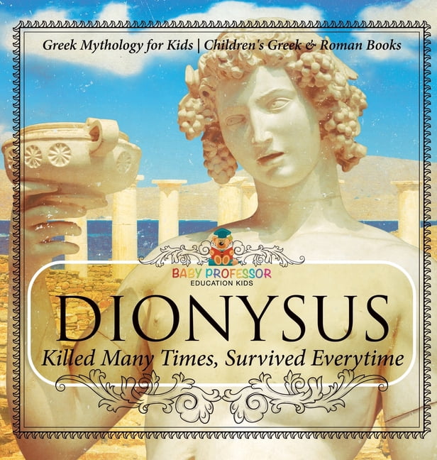 Dionysus: Killed Many Times, Survived Everytime - Greek Mythology for ...