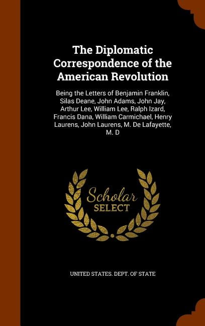 The Diplomatic Correspondence of the American Revolution : Being the ...