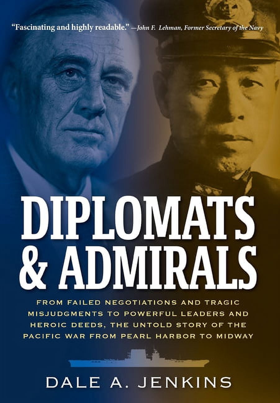 Diplomats & Admirals: From Failed Negotiations and Tragic Misjudgments ...