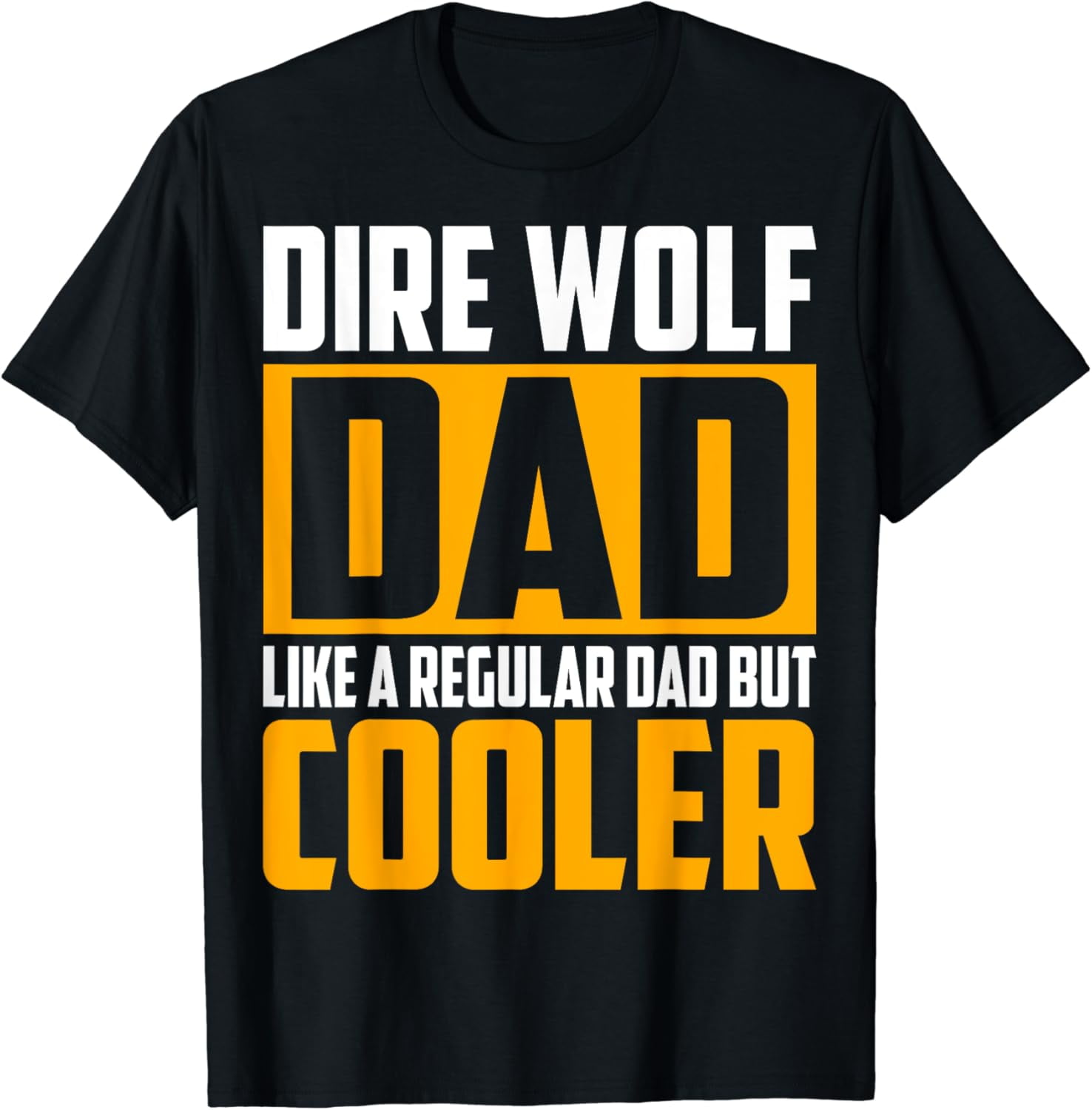 Dire Wolf Dad - Like A Regular Dad But Cooler T-Shirt Unisex S-5XL Hot Trending Shirt, Vintage ...
