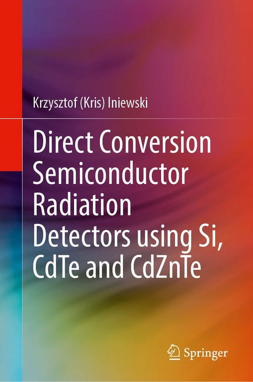 Direct Conversion Semiconductor Radiation Detectors Using Si Cdte And Cdznte Hardcover