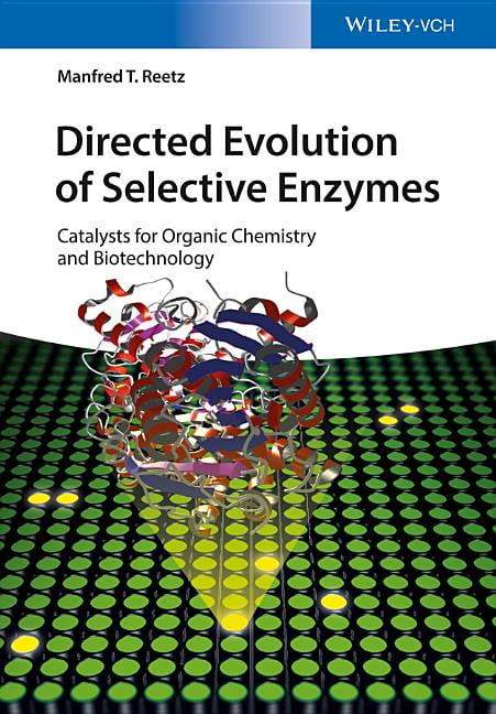 Directed Evolution of Selective Enzymes: Catalysts for Organic ...