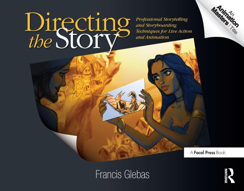 Directing the Story: Professional Storytelling and Storyboarding ...