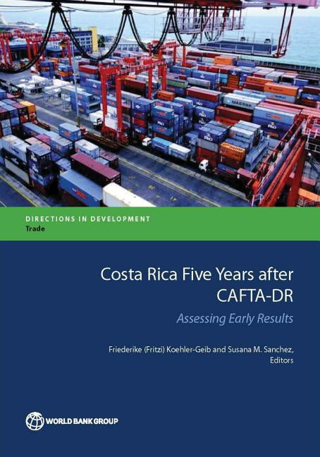 Directions in Development - Trade: Costa Rica Five Years after CAFTA-DR ...