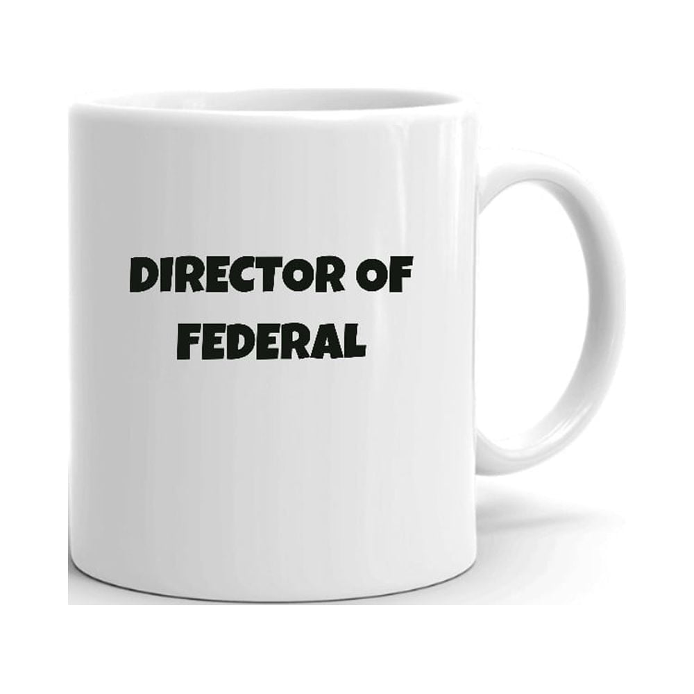 Director Of Federal Fun Style Ceramic Dishwasher And Microwave Safe Mug ...