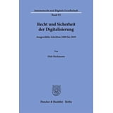 Dirk Heckmann Recht und Sicherheit der Digitalisierung: Ausgewählte ...