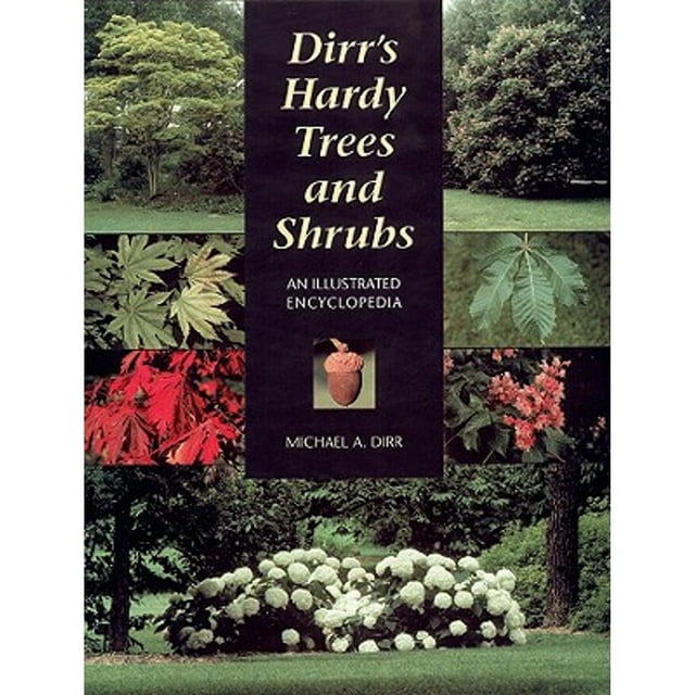 Pre-Owned Dirrs Hardy Trees and Shrubs: An Illustrated Encyclopedia ...