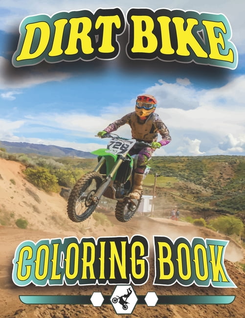 Dirt Bike Coloring Book: A Collection of Motocross, Motorcycles, Tricks ...