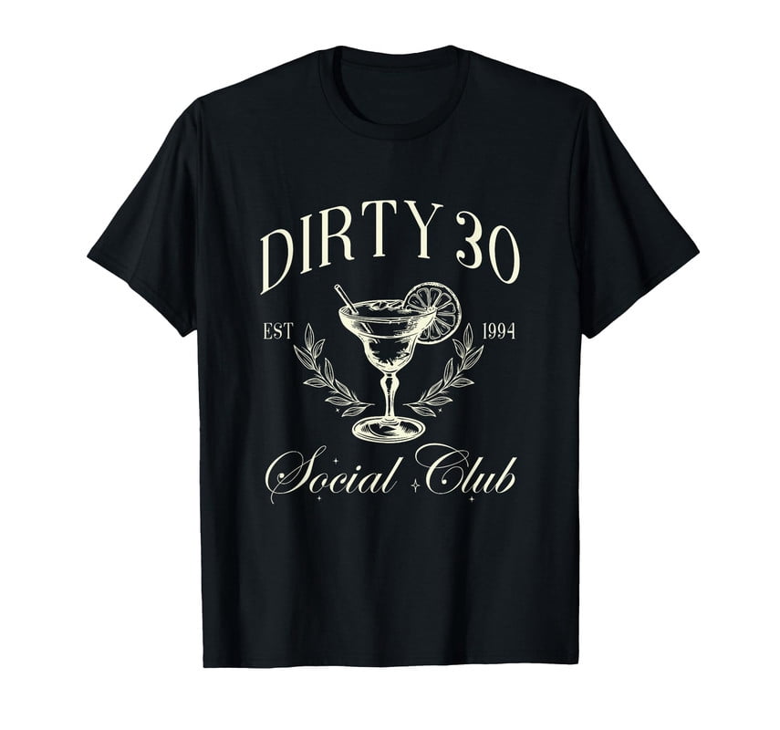 Dirty 30 Social Club 30th Birthday Dirty Thirty Birthday T-Shirt ...