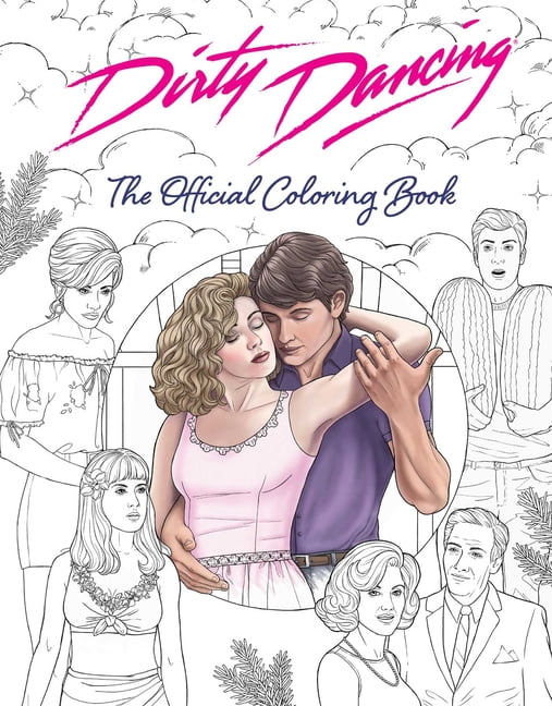 Dirty Dancing: The Official Coloring Book, (Paperback) - Walmart.com