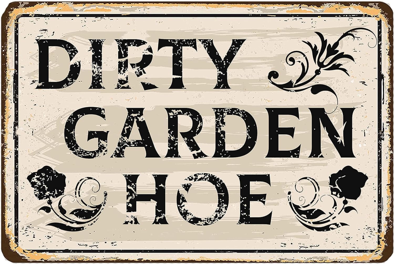 Dirty Garden Hoe Retro Sign Garden Funny Metal Tin Signs Vintage Plaque ...