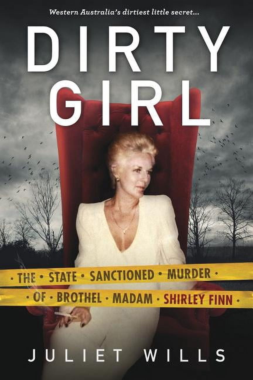 Dirty Girl: The State Sanctioned Murder of Brothel Madam Shirley Finn ...