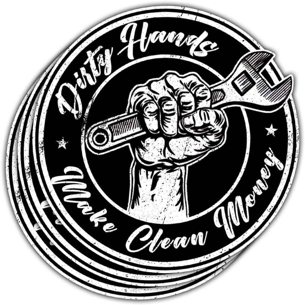 Dirty Hands Make Clean Money Sticker, Dirty Hands Clean Money Decal ...