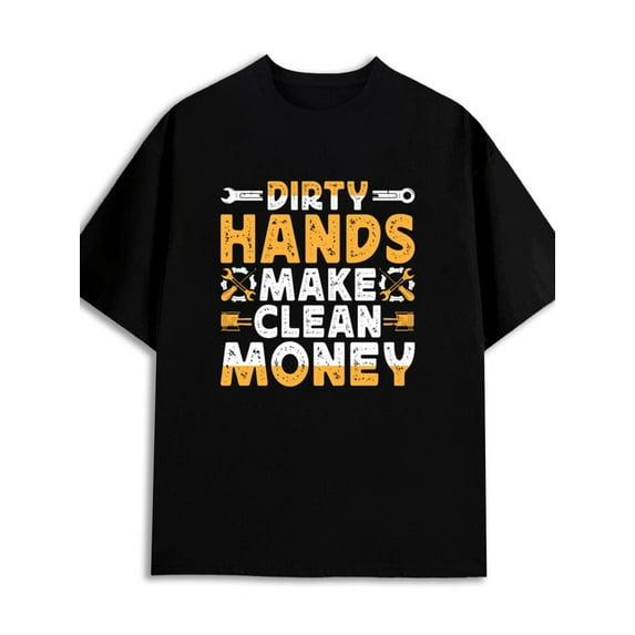 Dirty Hands Make Money funny humor print t shirt for men 180G 100% Cotton black All-season ...