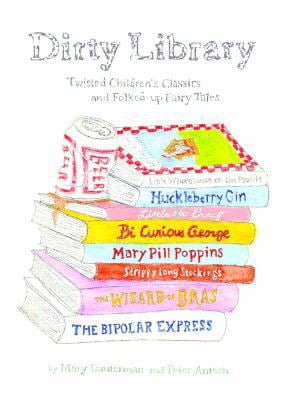 Pre-Owned Dirty Library: Twisted Children's Classics and Folked-Up ...