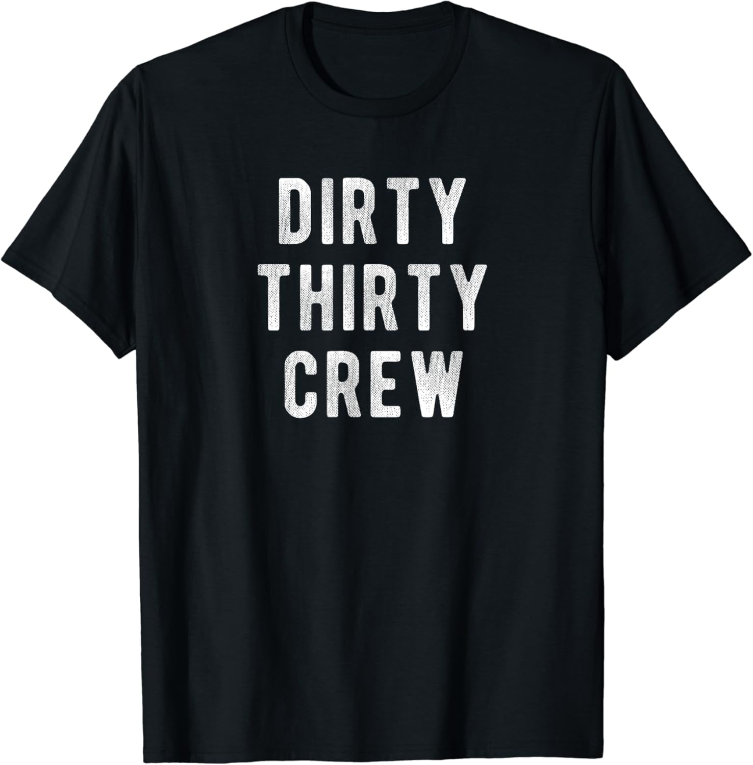 Dirty Thirty Crew T Shirt 30th Birthday Gift Present Ideas - Walmart.com