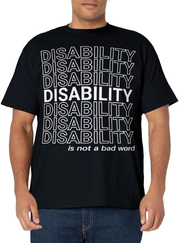 Disability Is Not A Bad Word, Happy Disability Pride Month T-Shirt ...