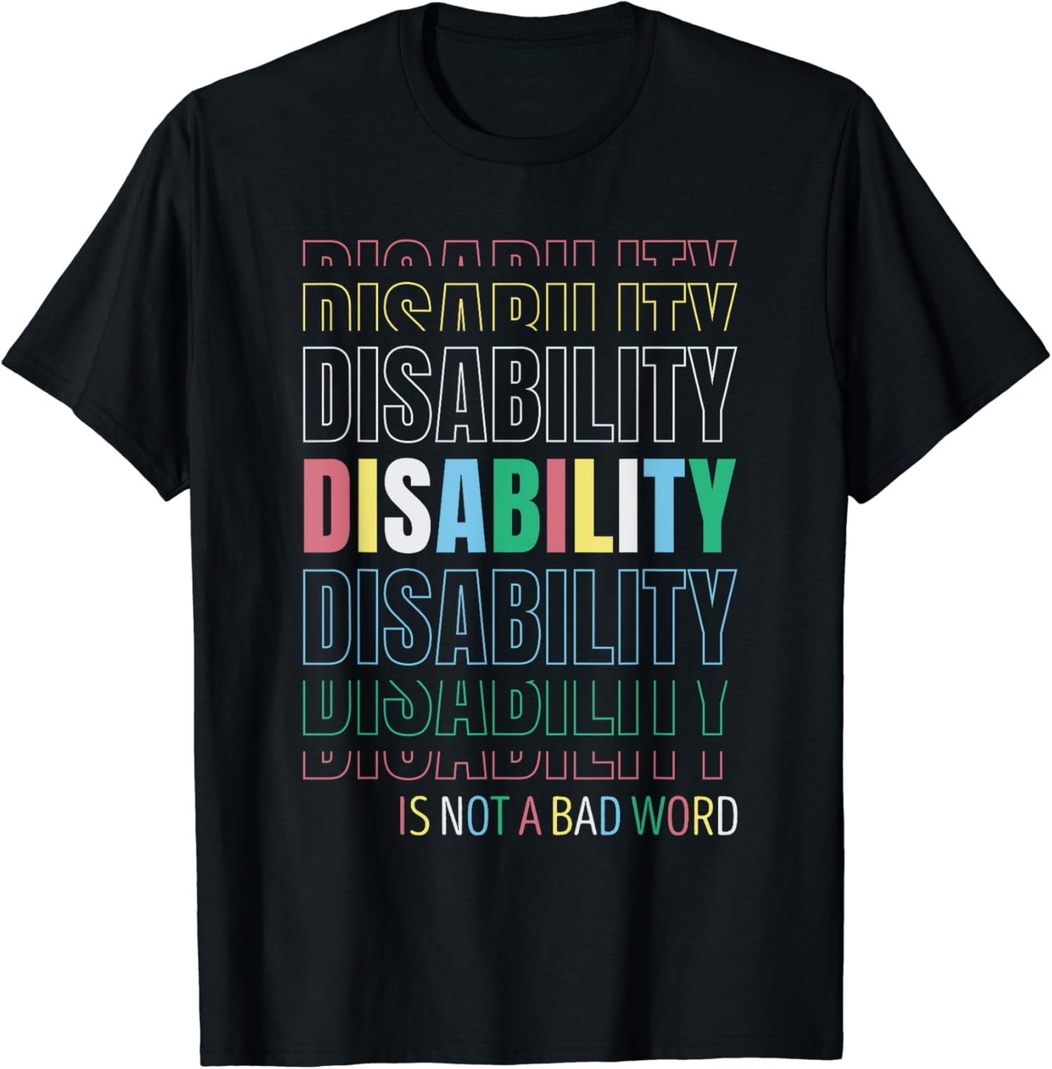 Disability Not A Bad Word - Celebrate Disability Pride Month T-Shirt ...
