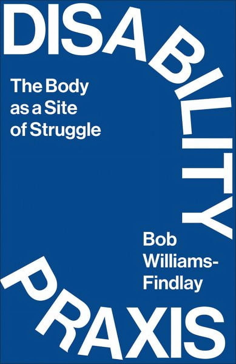 Disability Praxis: The Body as a Site of Struggle - Walmart.com