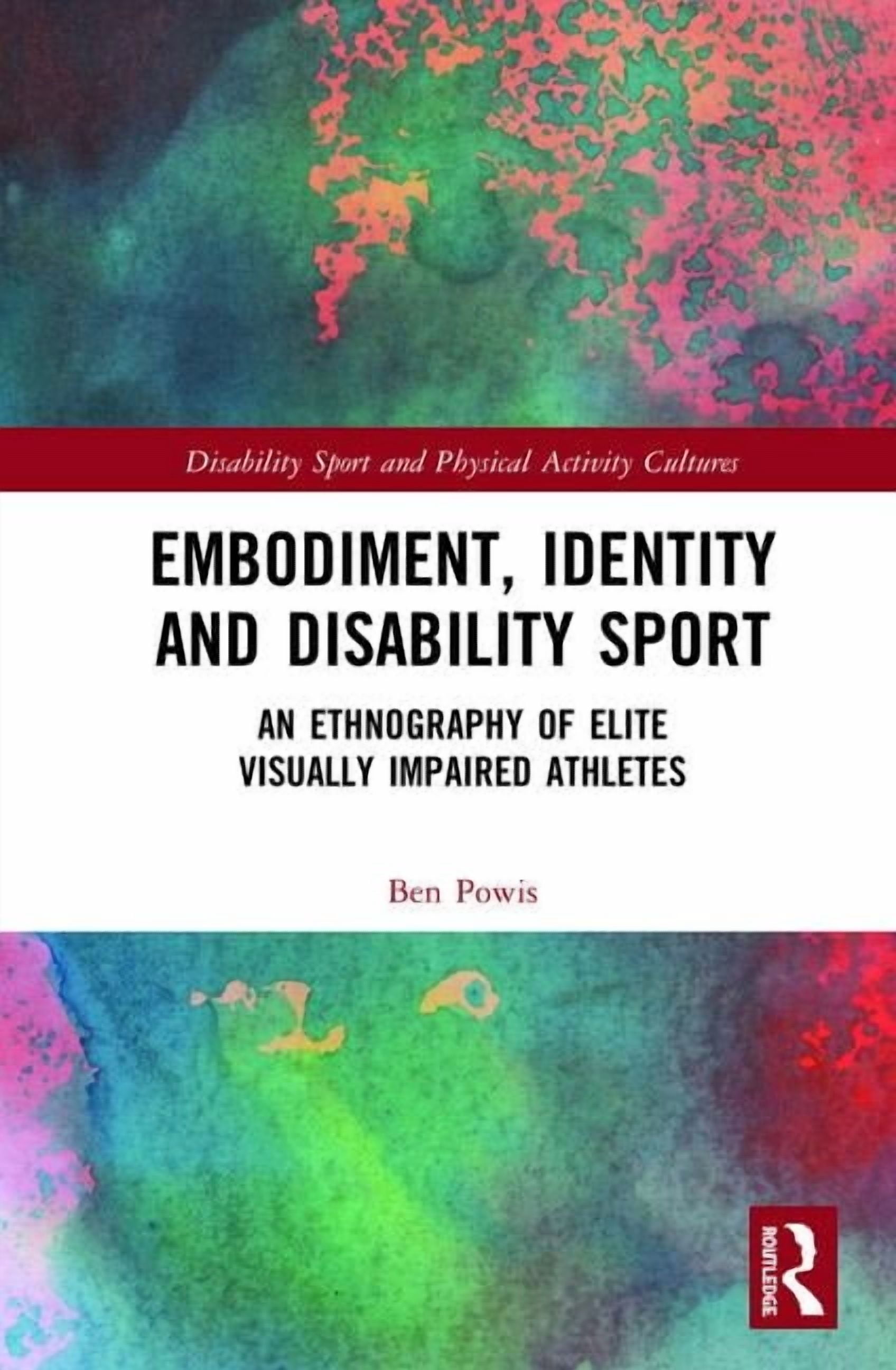Disability Sport and Physical Activity C Embodiment, Identity and ...