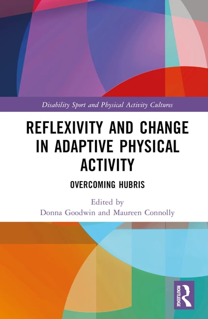 Disability Sport and Physical Activity C Reflexivity and Change in ...