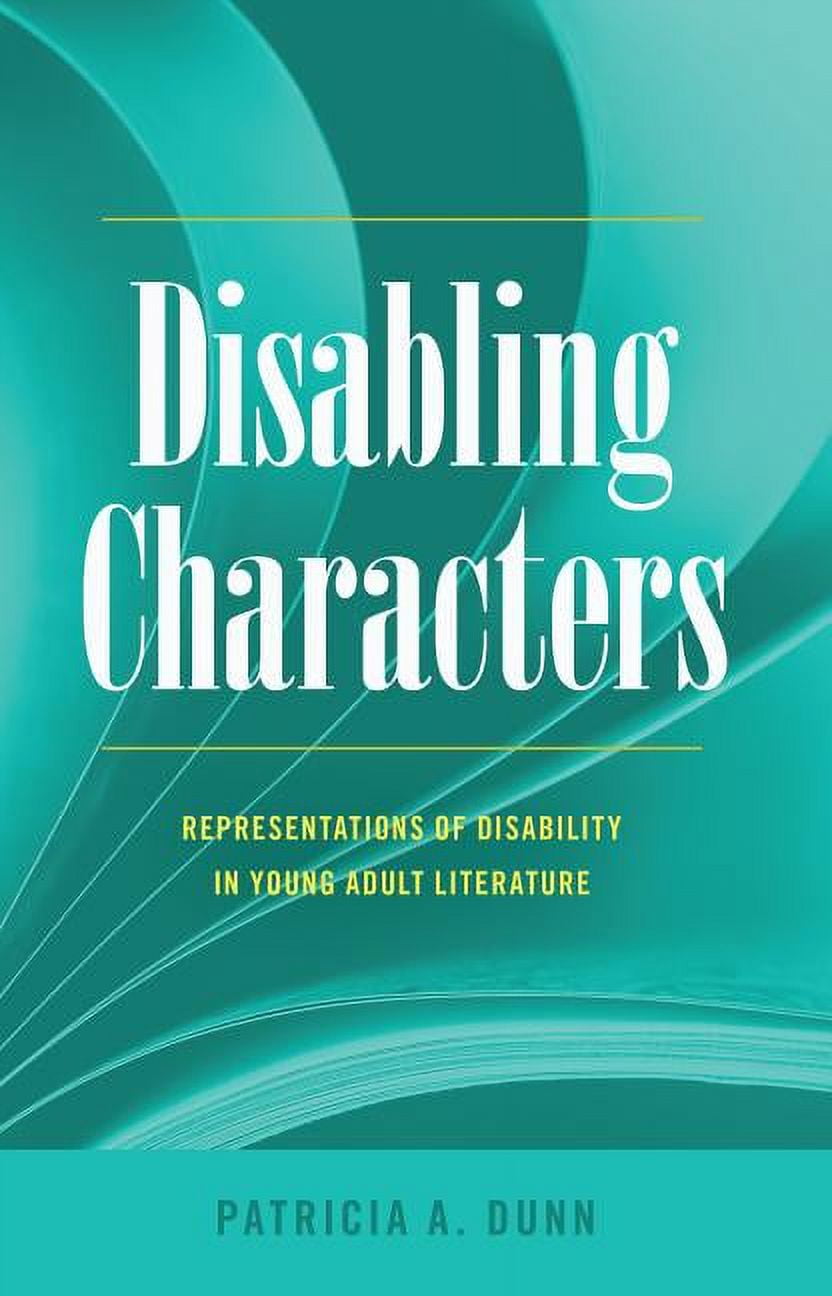 Disability Studies in Education: Disabling Characters: Representations ...