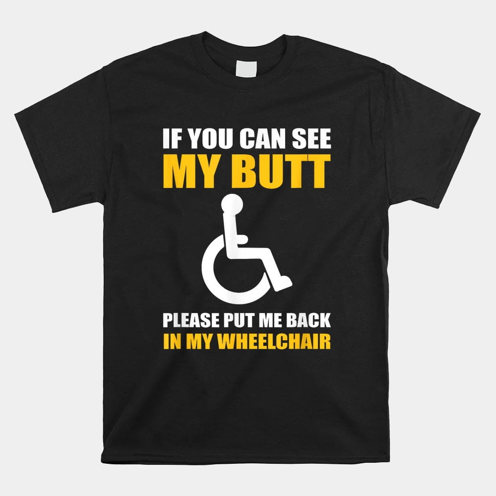 Disabled Handicapped Wheelchair Humor Shirt - Walmart.com