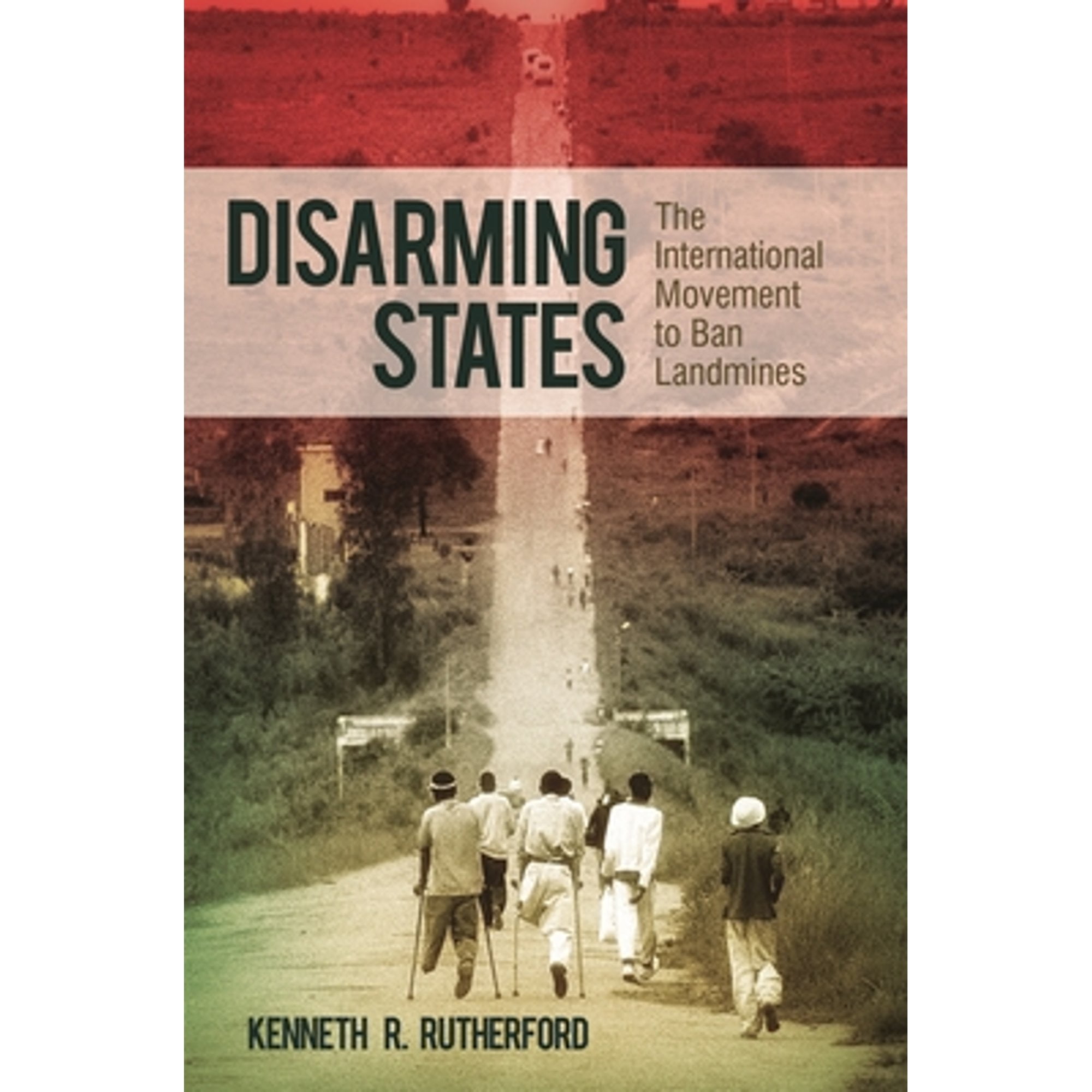 Pre-Owned Disarming States: The International Movement to Ban Landmines ...