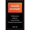 Disaster Dictionary: The Definitive Guide to Related Terms, Acronyms ...