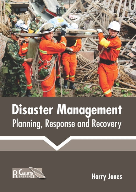 Disaster Management: Planning, Response and Recovery, (Hardcover ...