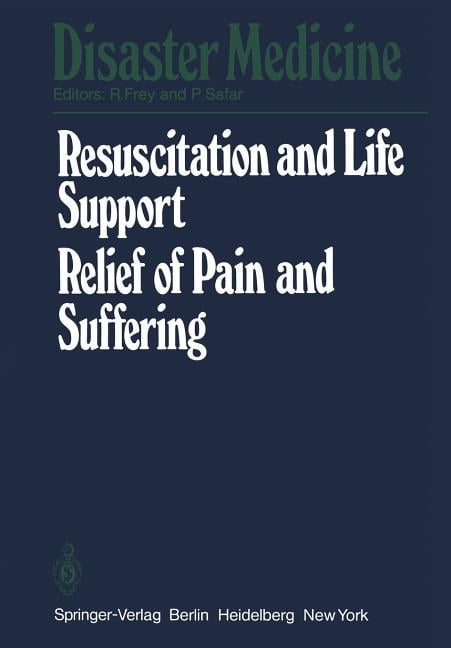 Disaster Medicine: Resuscitation and Life Support in Disasters, Relief ...