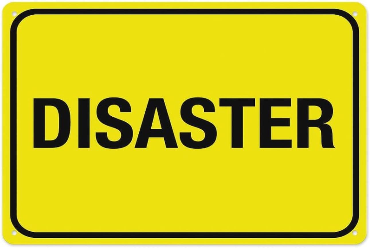 Disaster Sign 8"x12" - Aluminum Tin Warning for Home Outdoor Garden ...