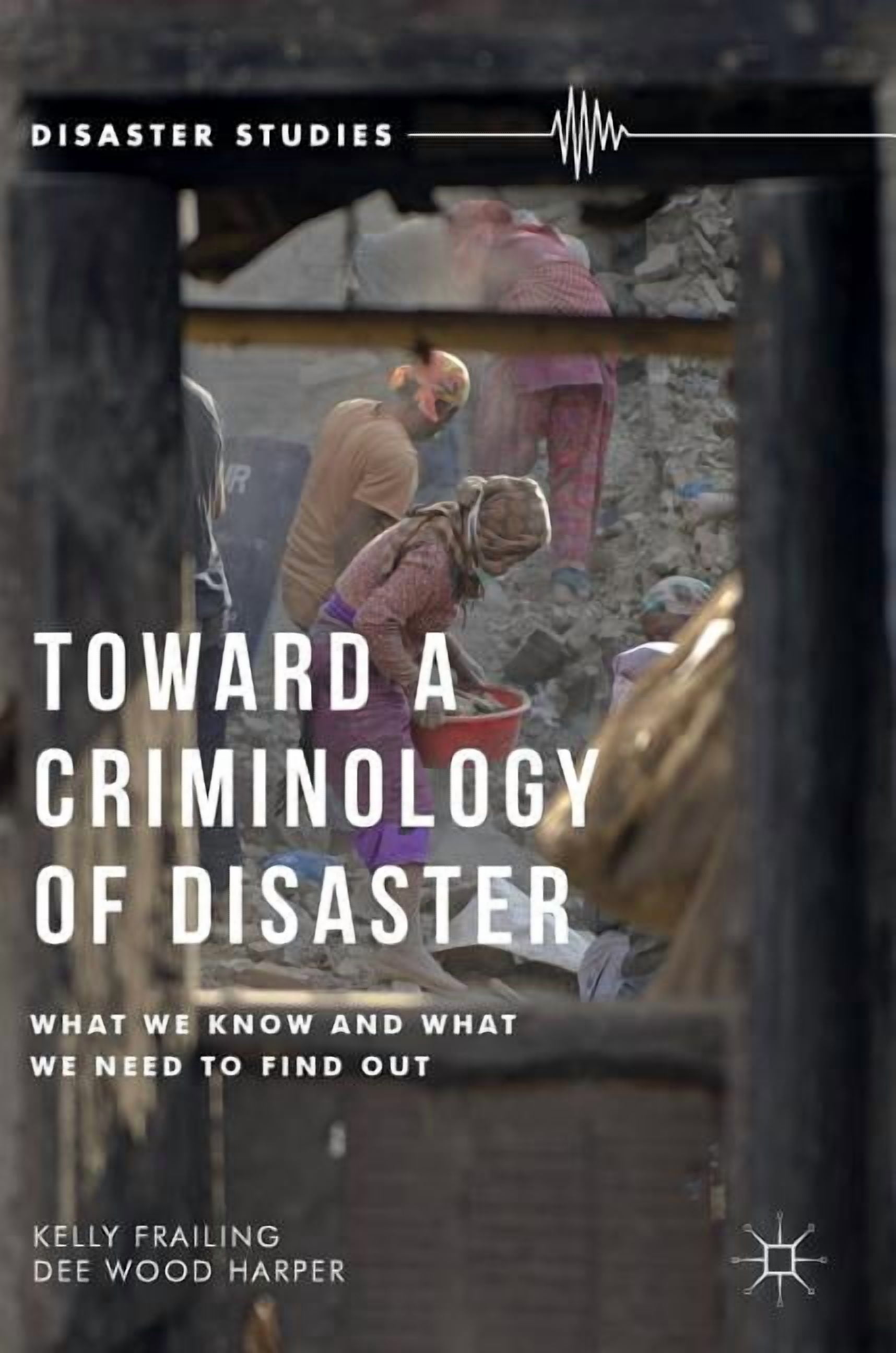 Disaster Studies Toward a Criminology of Disaster: What We Know and ...
