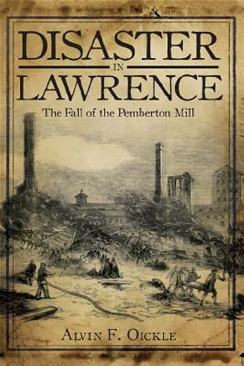 Disaster in Lawrence: The Fall of the Pemberton Mill (Hardcover ...