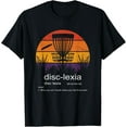 Disc Golf disc-lexia disc golf meme funny disc golf T-Shirt - Walmart.com