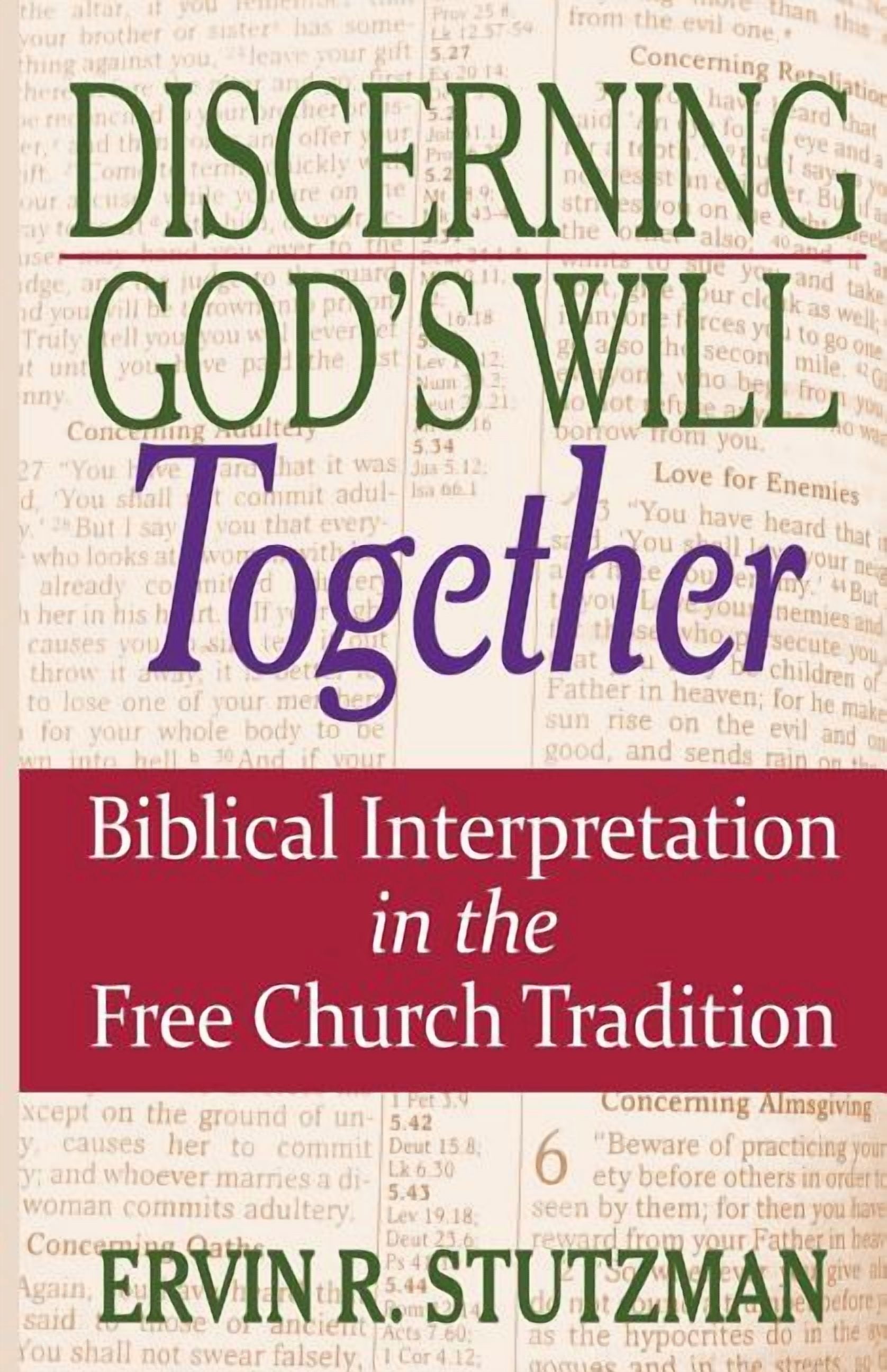 Discerning God's Will Together: Biblical Interpretation in the Free ...