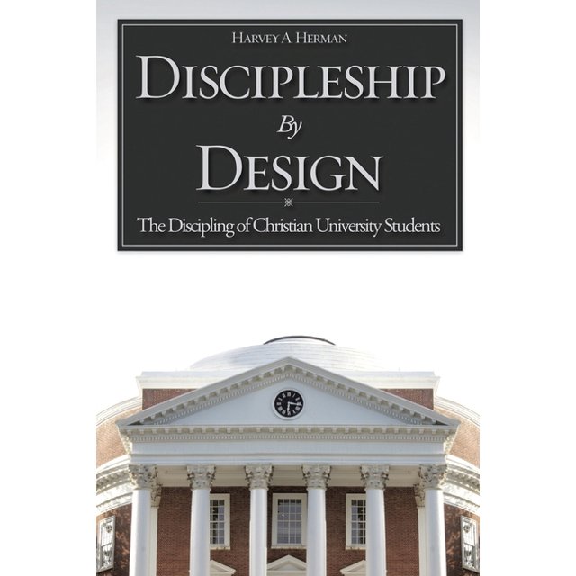 Discipleship by Design: The Discipling of Christian University Students ...