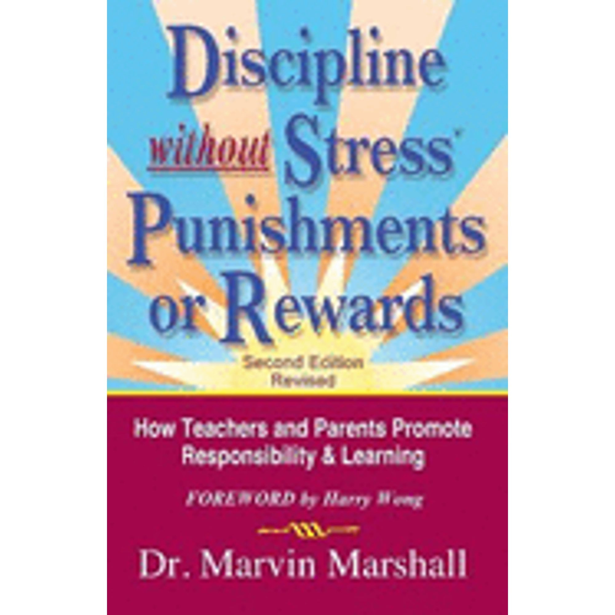 Discipline Without Stress(r) Punishments or Rewards: How Teachers and ...
