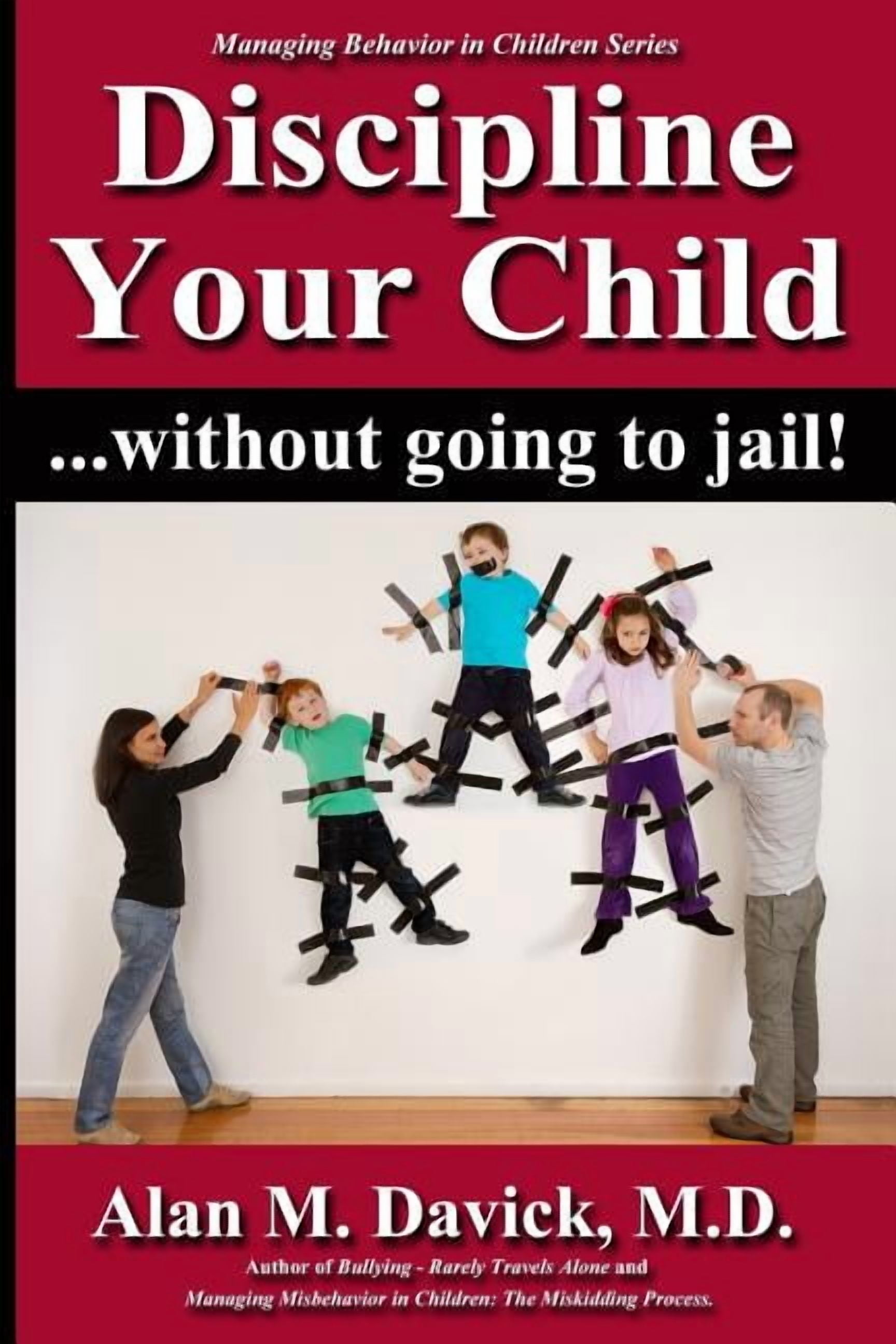 Discipline Your Child: Without Going to Jail - Walmart.com