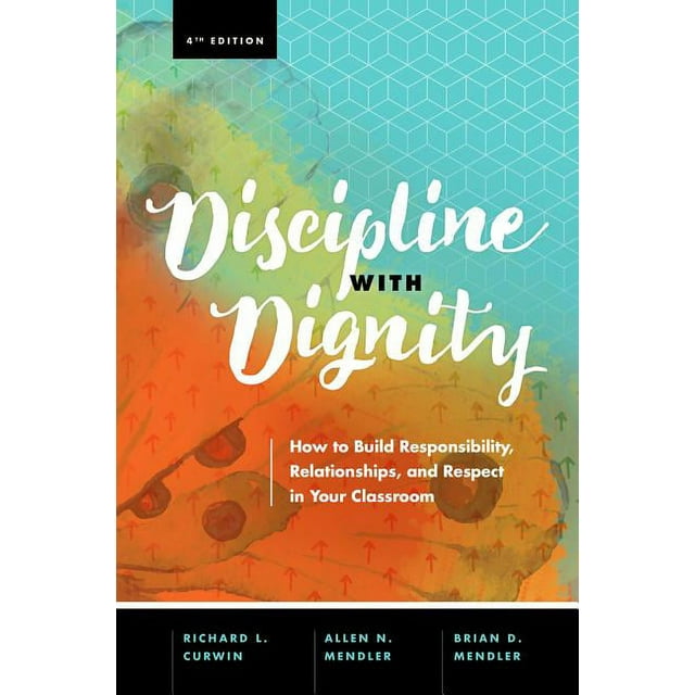 Discipline with Dignity, 4th Edition: How to Build Responsibility ...