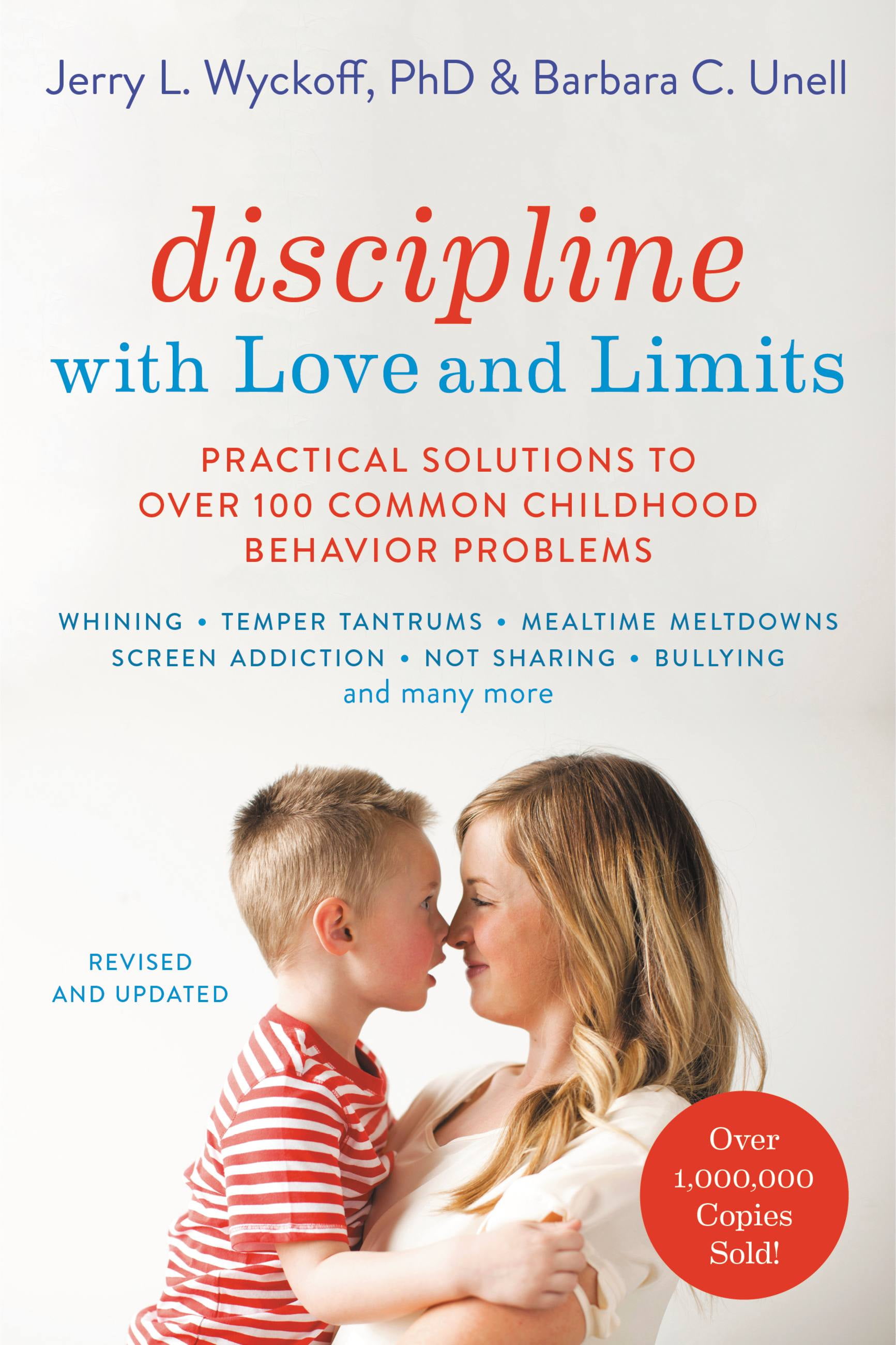 Discipline with Love and Limits : Practical Solutions to Over 100 ...