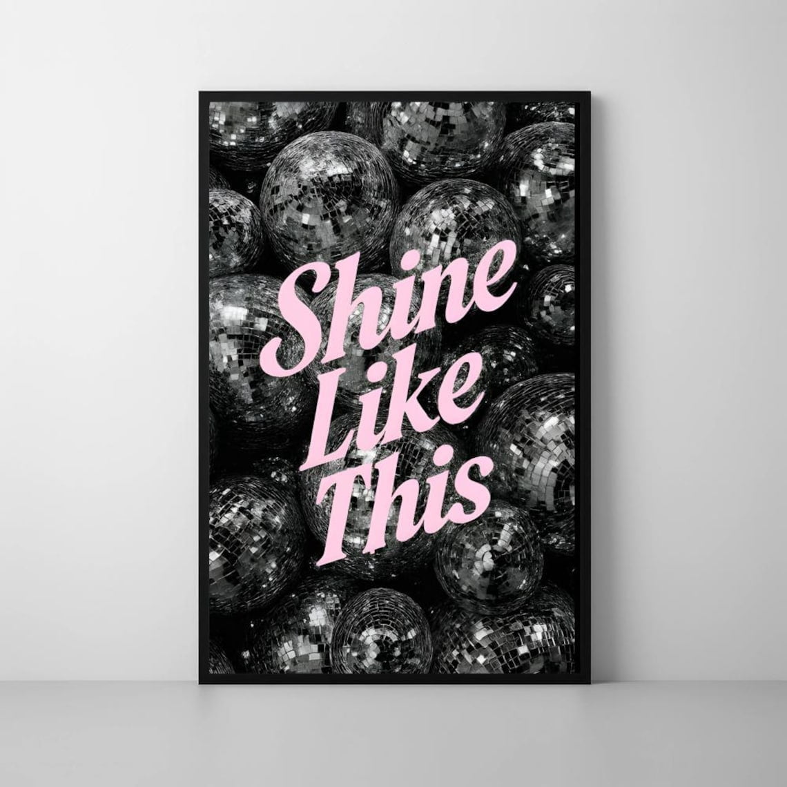 Disco Ball Poster Shine Like This Pink Retro Glam Decor Poster ...